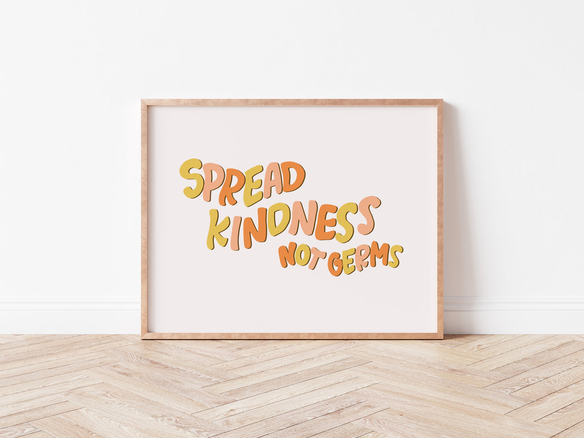 Spread Kindness Not Germs Wall Poster by KYBI – Kyn You Believe It