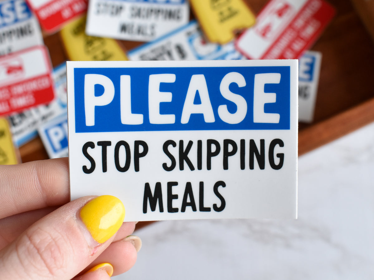 Stop Skipping Meals Sticker | Funny Sticker for Water Bottle ...