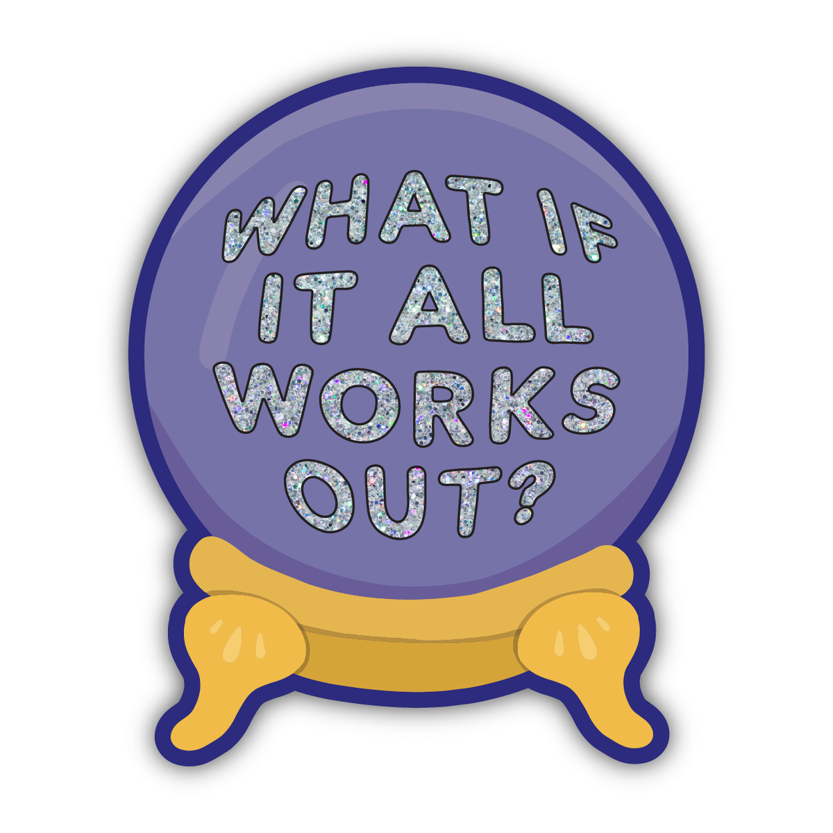 What If It All Works Out Glitter Sticker | Inspirational Quote Decal ...