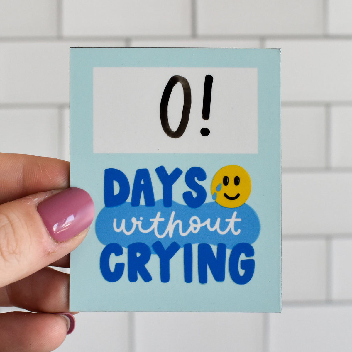 Days Without Crying Dry Erase Magnet | Funny Crying Gift – Kyn You ...